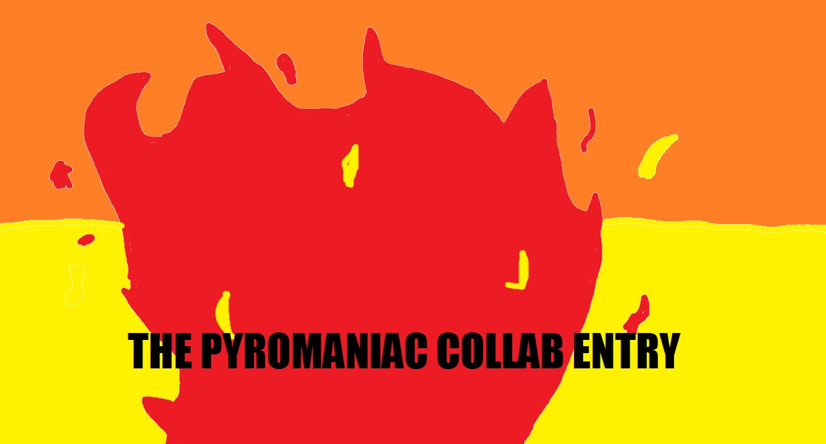 Pyromaniac Collab Entry by RobloxNerd on DeviantArt