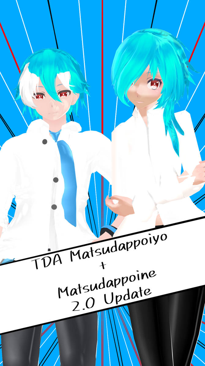 TDA Matsudappoiyo and Matsudappoine 2.0 Update DL by Rubeeish on DeviantArt
