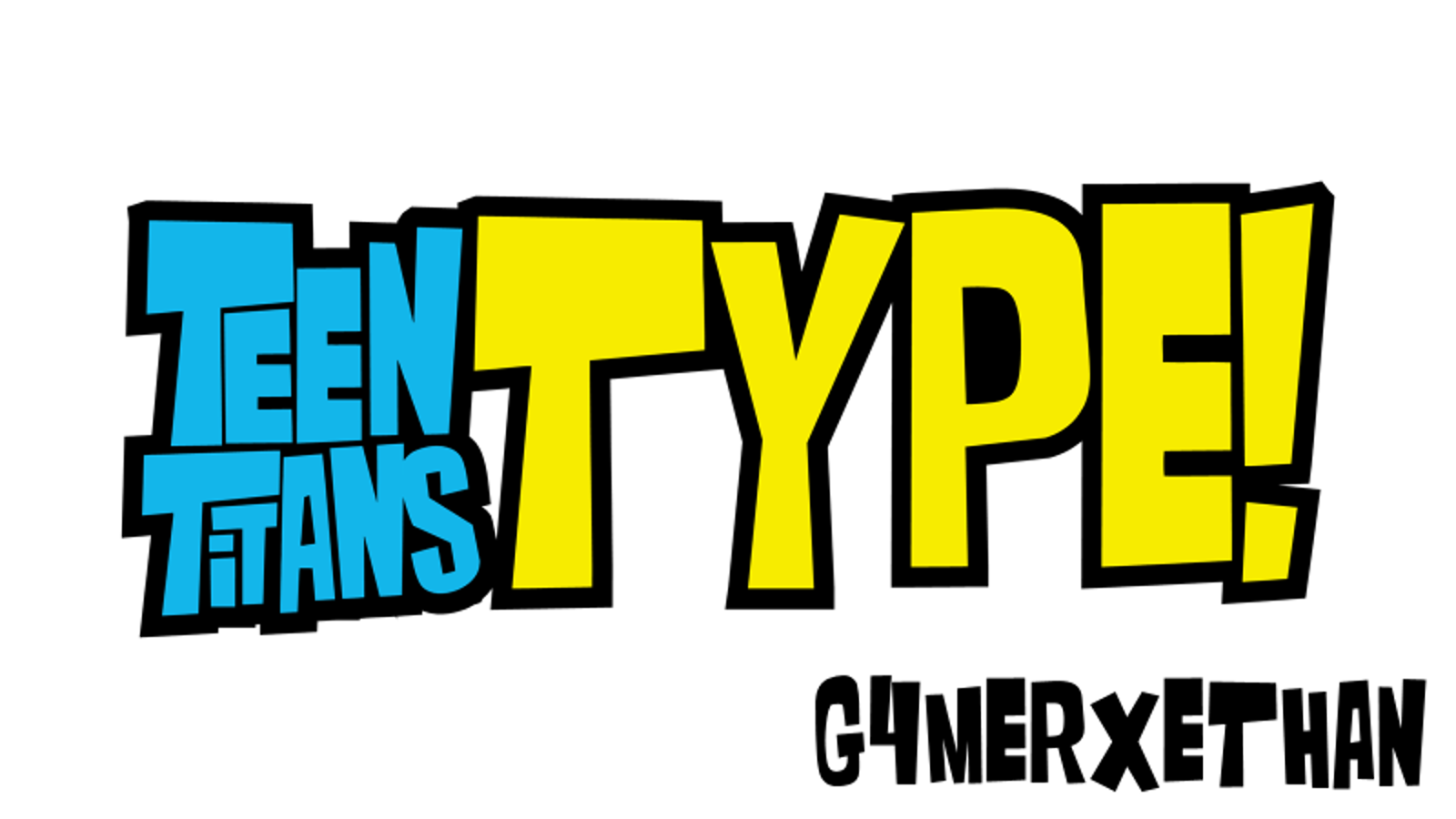 Teen Titans TYPE! by g4merxethan on DeviantArt