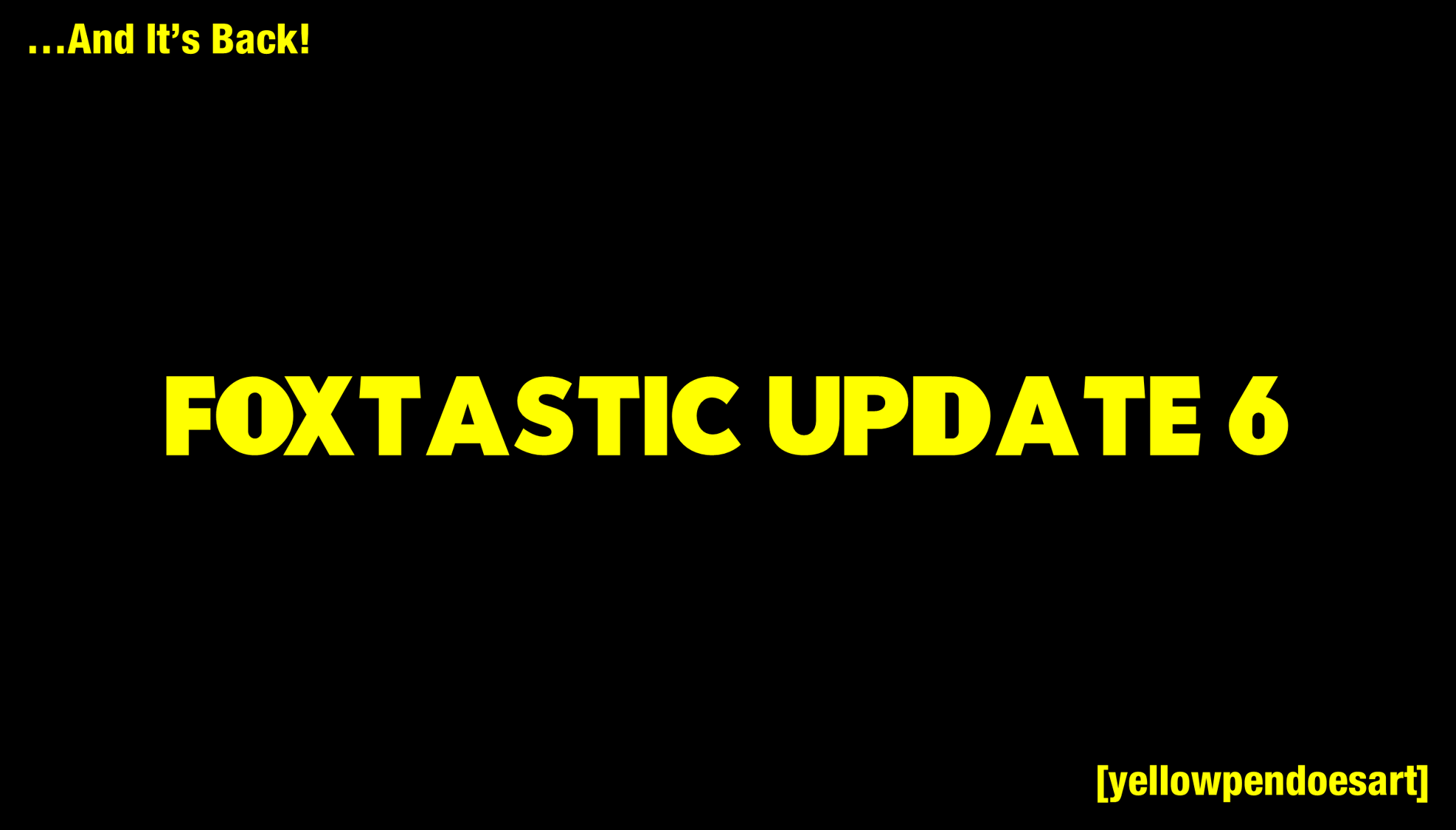 Foxtastic Update 6 by yellowpen2009 on DeviantArt