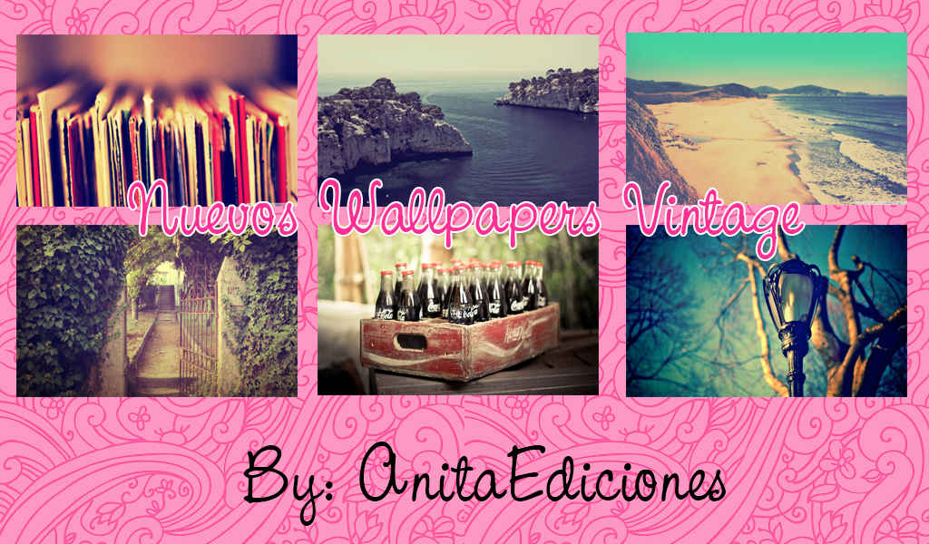 Nuevos Wallpapers Vintage By AnitaEdiciones by AnitaEdiciones on DeviantArt