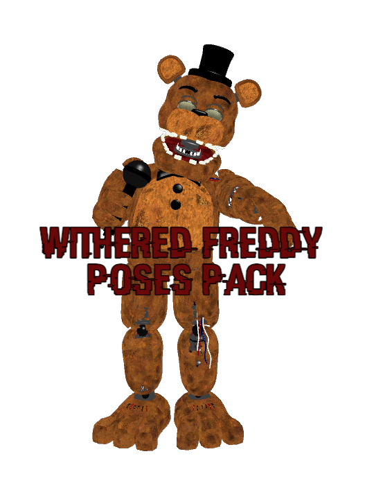 Withered Freddy Poses Pack by FFOffcial on DeviantArt