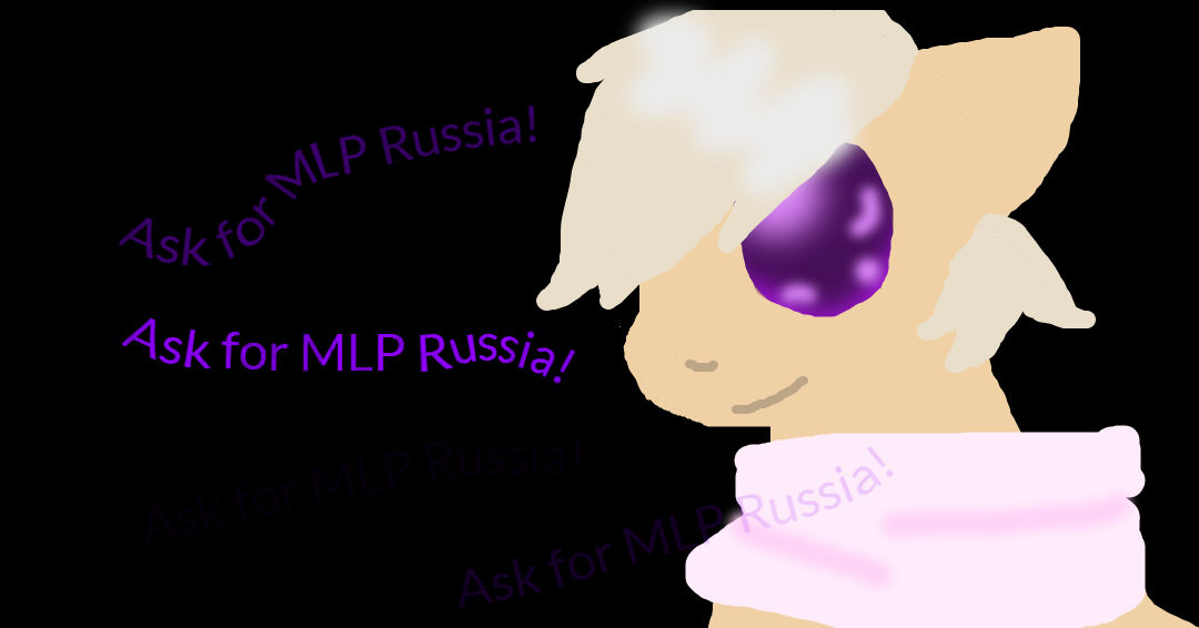 Ask for MLP Russia! by Vernavernissa697 on DeviantArt