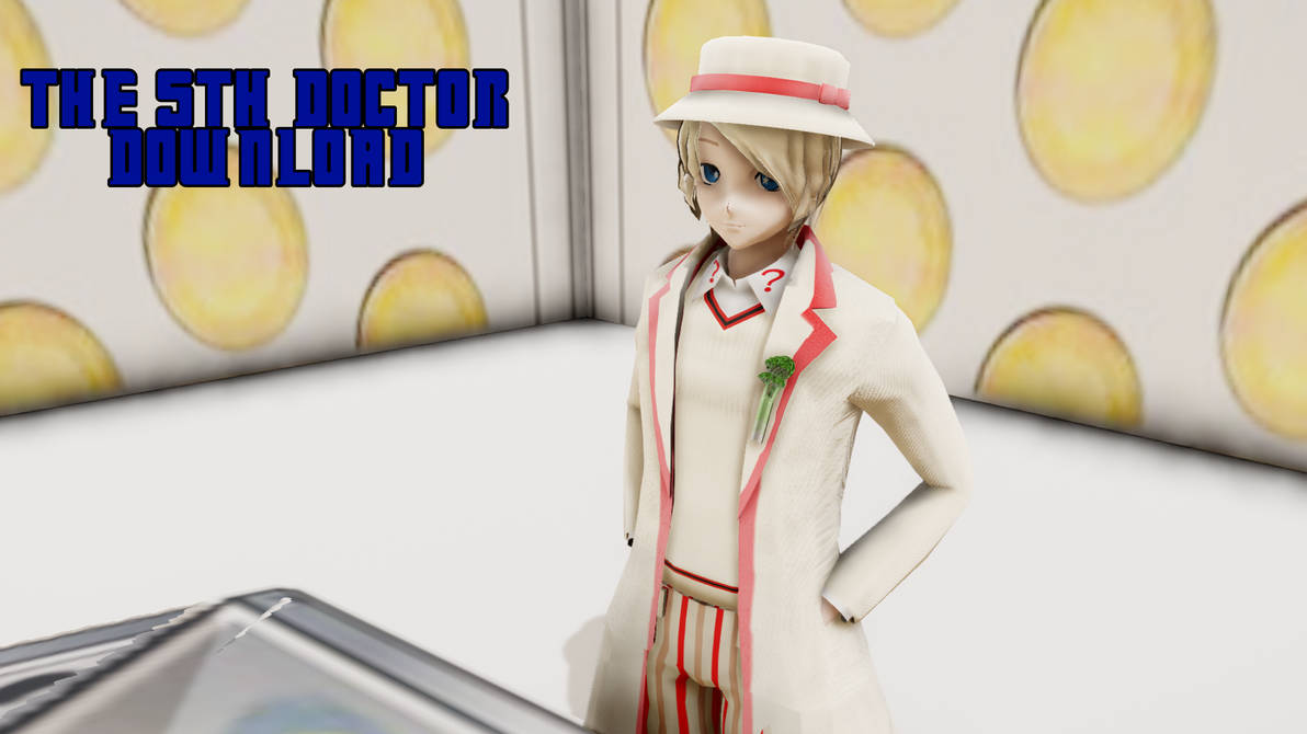 .:MMD x Doctor Who: 5th Doctor:Download. by Blu-Who on DeviantArt
