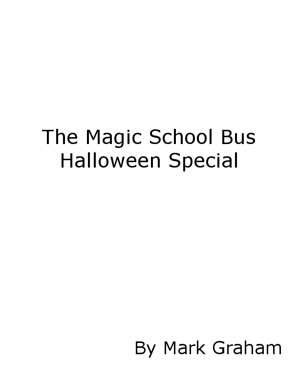 The Magic School Bus: Halloween Special by OldDog77 on DeviantArt