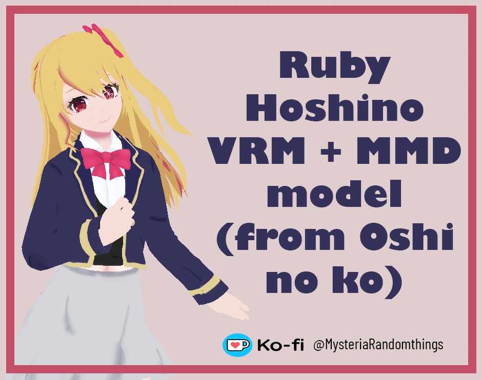 Ruby Hoshino from Oshi no ko 3d Model (MMD + VRM) by MysteriaRandomthings on DeviantArt