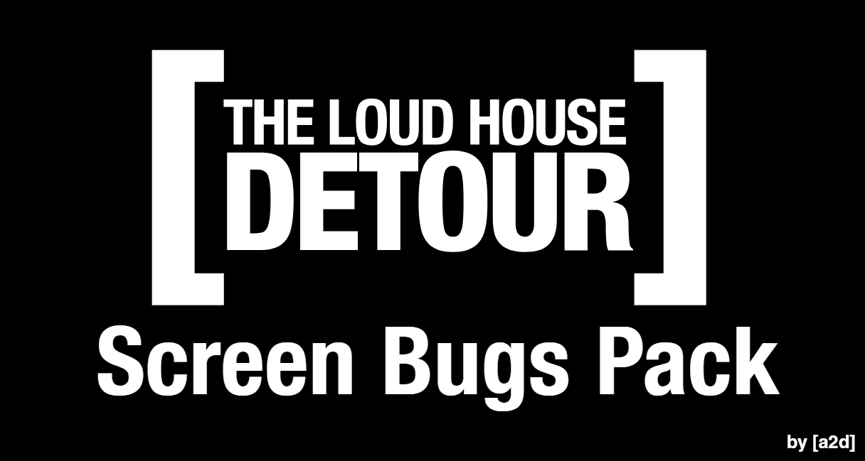 The Loud House Detour (US) Screen Bugs Pack by AndreiDogaruAugus3 on ...