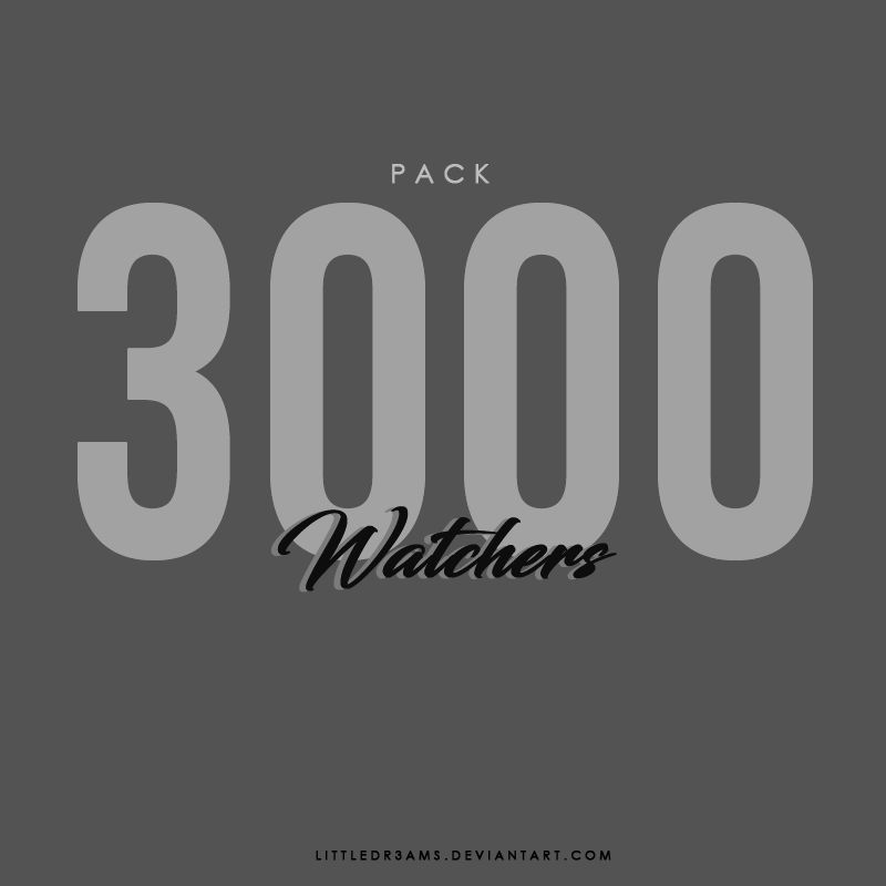 PACK 3K WATCHERS by LittleDr3ams on DeviantArt