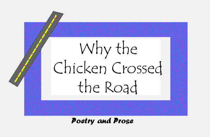 Why Chicken Crossed The Road by Shigwa-Cobain on DeviantArt
