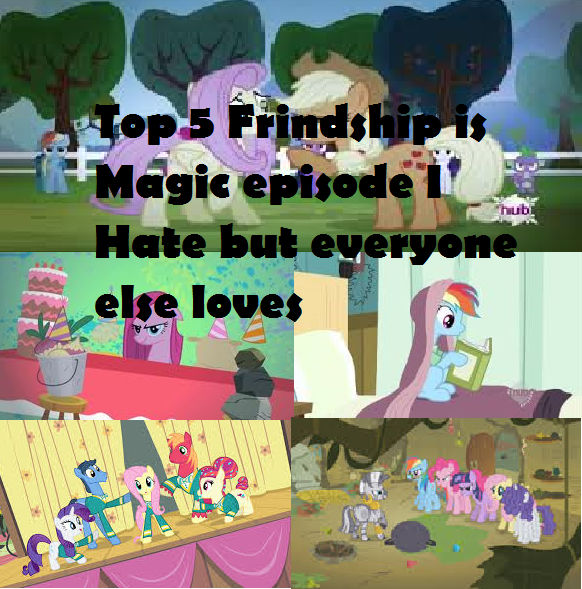 Top 5 Mlp episodes I hate but everyone else loves by Sonic2125 on ...