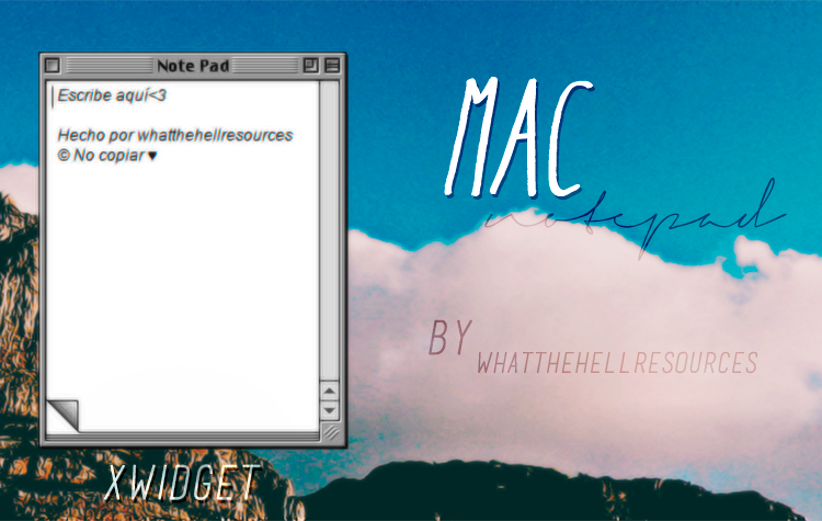 Mac Notepad | XWIDGET by WhatTheHellResources on DeviantArt