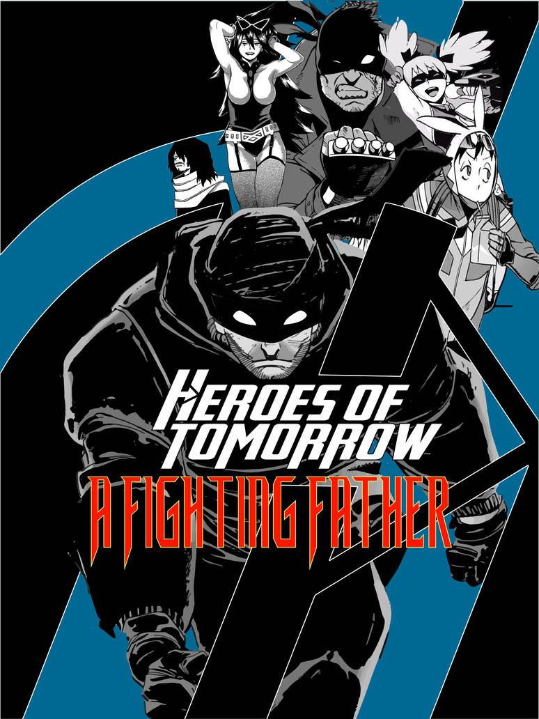 Heroes of Tomorrow: A Fighting Father by Cowboy-Alchemist on DeviantArt