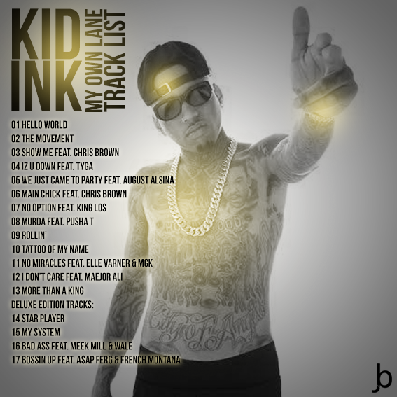 My Own Lane - Kid ink TRACKLIST by JustBevel on DeviantArt