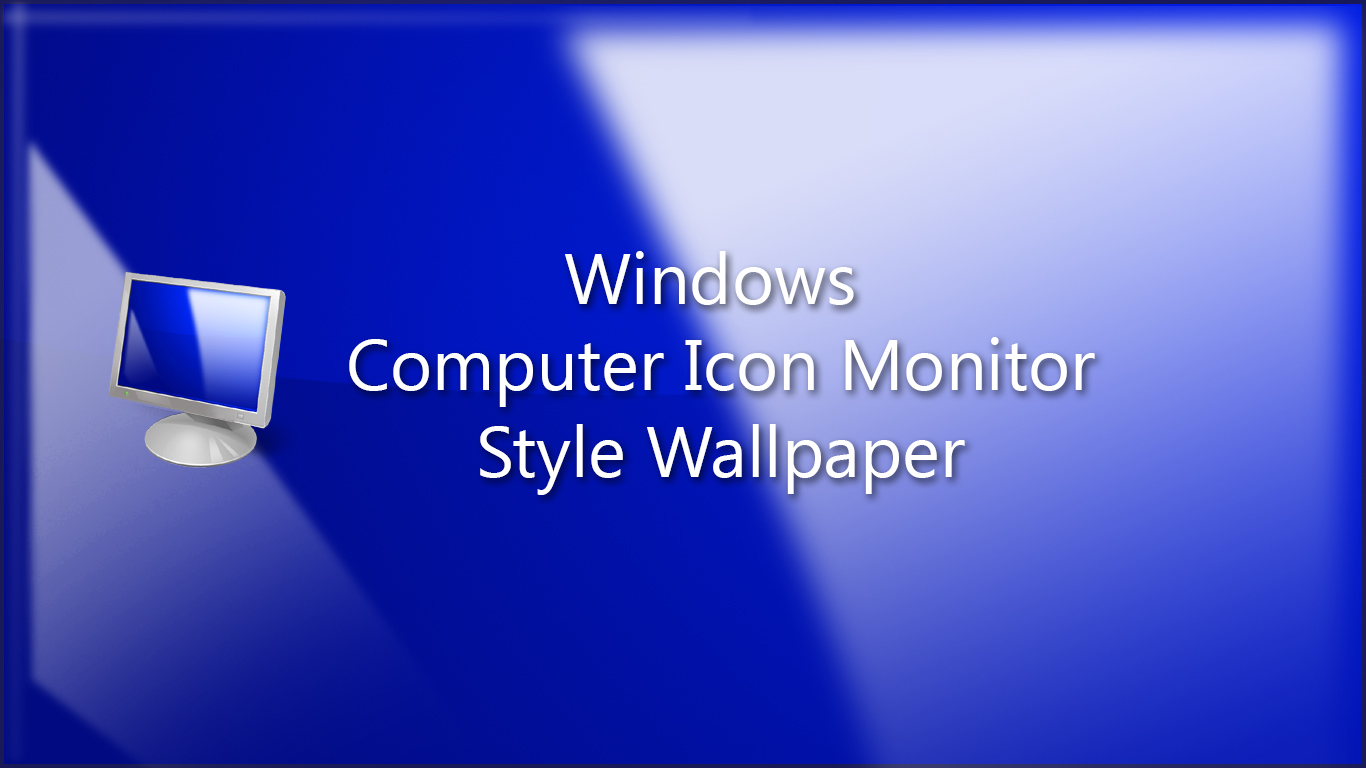 Windows 7 Computer Icon Monitor Style Wallpaper by KosZigler on DeviantArt