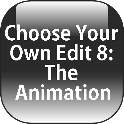 Choose Your Own Edit 8: The Animation by redryan2009 on DeviantArt
