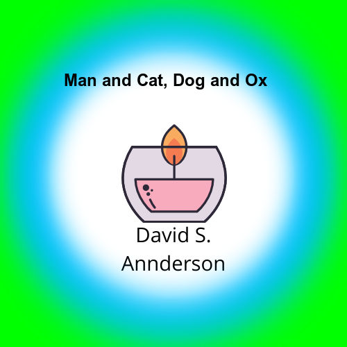 Man and Cat, Dog and Ox by davidsannderson on DeviantArt