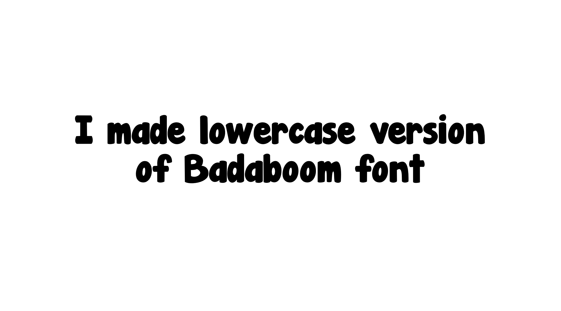 I did lowercase version of Badaboom font. by Zachary13265 on DeviantArt