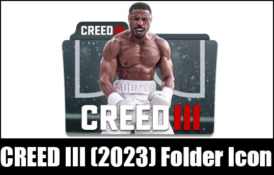 Creed III (2023) Folder Icon by eslamzewail on DeviantArt
