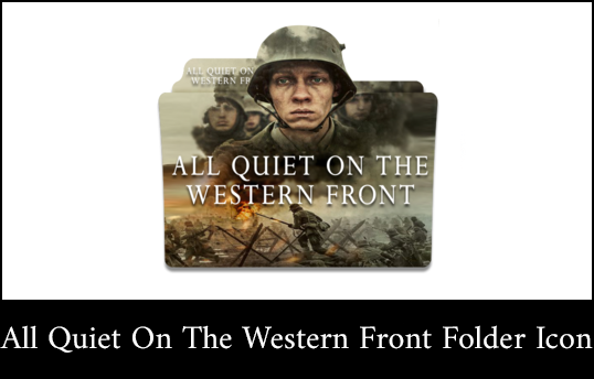 All Quiet On The Western Front Folder Icon by eslamzewail on DeviantArt