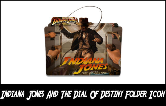 Indiana Jones And The Dial Of Destiny Folder Icon by eslamzewail on DeviantArt