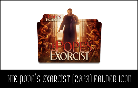 The Pope's Exorcist (2023) Folder Icon by eslamzewail on DeviantArt