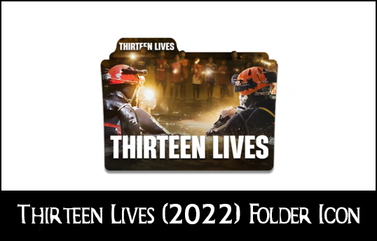 Thirteen Lives (2022) Folder Icon by eslamzewail on DeviantArt