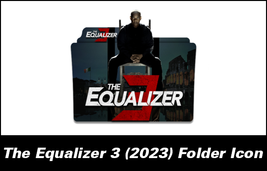 The Equalizer 3 (2023) Folder Icon by eslamzewail on DeviantArt