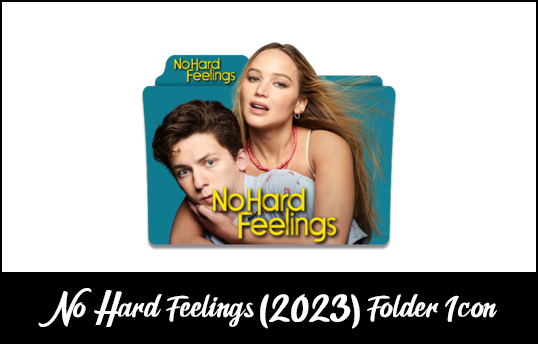 No Hard Feelings (2023) Folder Icon by eslamzewail on DeviantArt