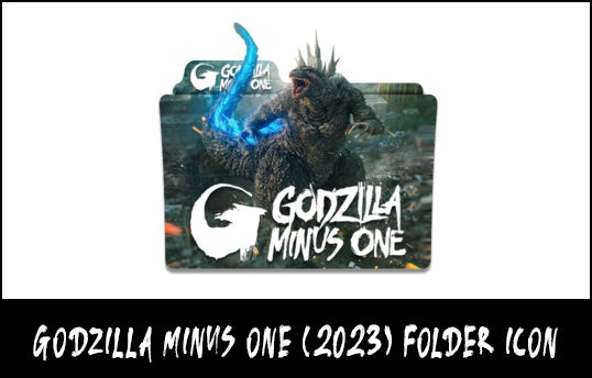 Godzilla Minus One (2023) Folder Icon by eslamzewail on DeviantArt