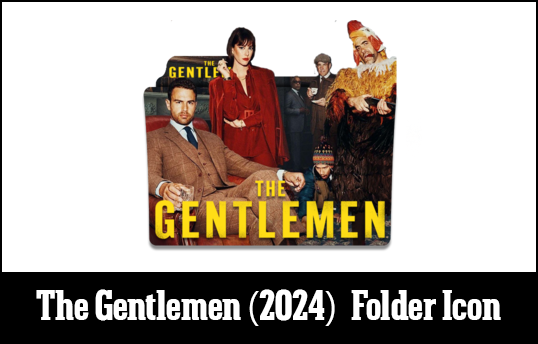 The Gentlemen (2024) Folder Icon by eslamzewail on DeviantArt
