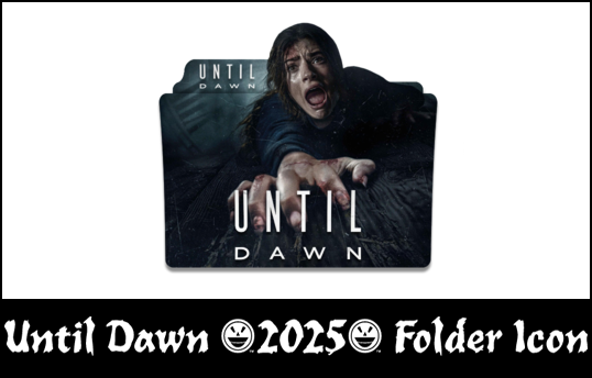 Until Dawn (2025) Folder Icon by eslamzewail on DeviantArt