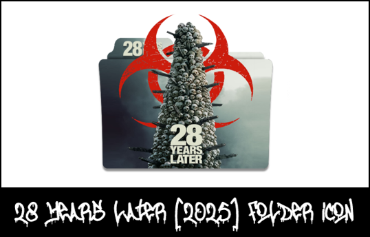 28 Years Later (2025) Folder Icon by eslamzewail on DeviantArt
