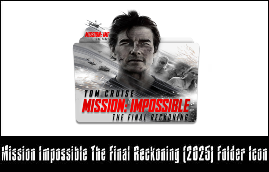 Mission Impossible Final Reckoning New Folder Icon by eslamzewail on ...