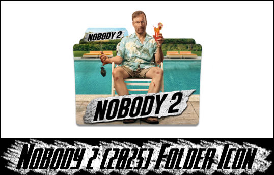 Nobody 2 (2025) Folder Icon by eslamzewail on DeviantArt
