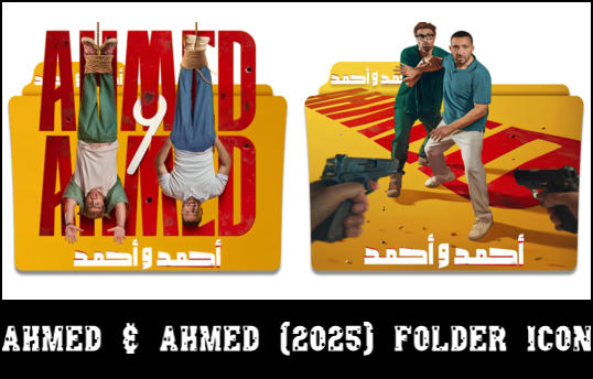 Ahmed And Ahmed (2025) Folder Icon by eslamzewail on DeviantArt