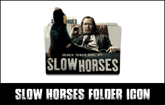 Slow Horses Season 5 Folder Icon by eslamzewail on DeviantArt