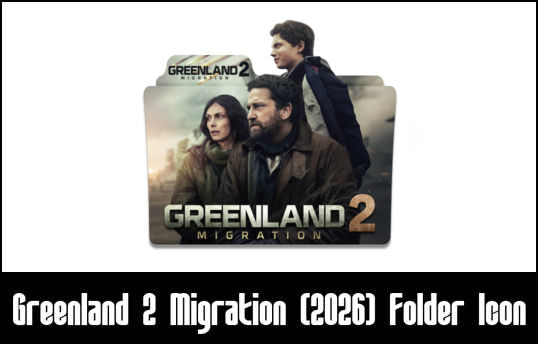 Greenland 2 Migration (2026) Folder Icon v2 by eslamzewail on DeviantArt