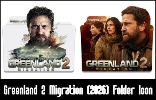Greenland 2 Migration (2026) Folder Icons by eslamzewail on DeviantArt