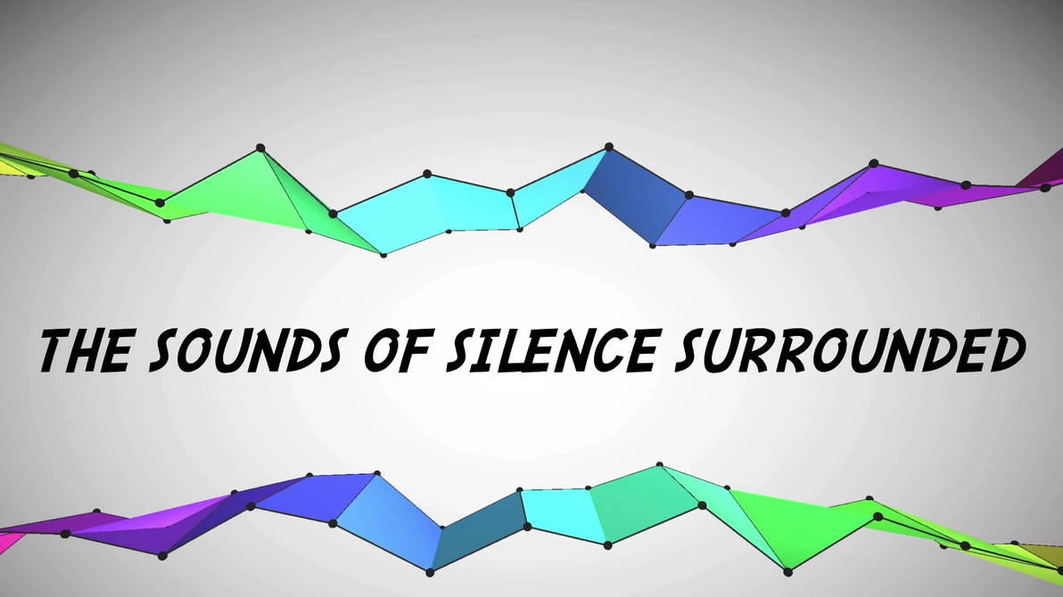 The Sounds of Silence Surrounded by scrivenertheater on DeviantArt
