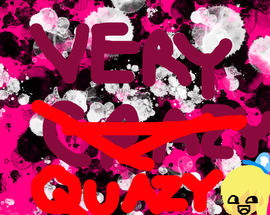 VERY QUAZY by lolhooplacatz on DeviantArt