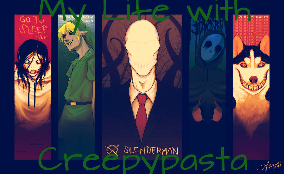 My life with Creepypasta: part 2 by TheSilentWarrior89 on DeviantArt