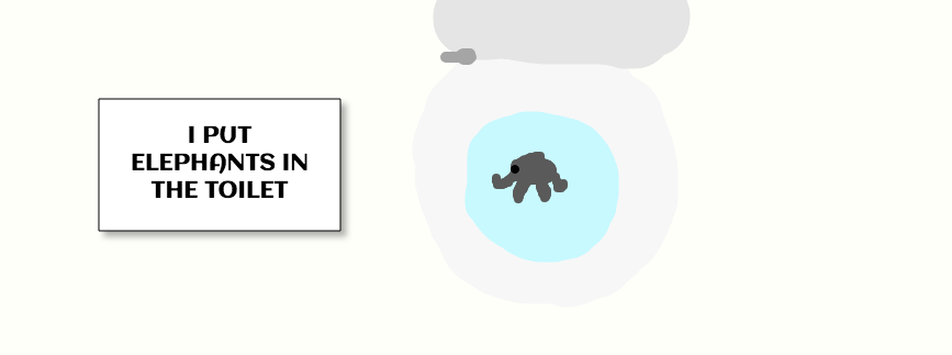 Elephants in the toilet by FuntimeTheMaskedKid on DeviantArt