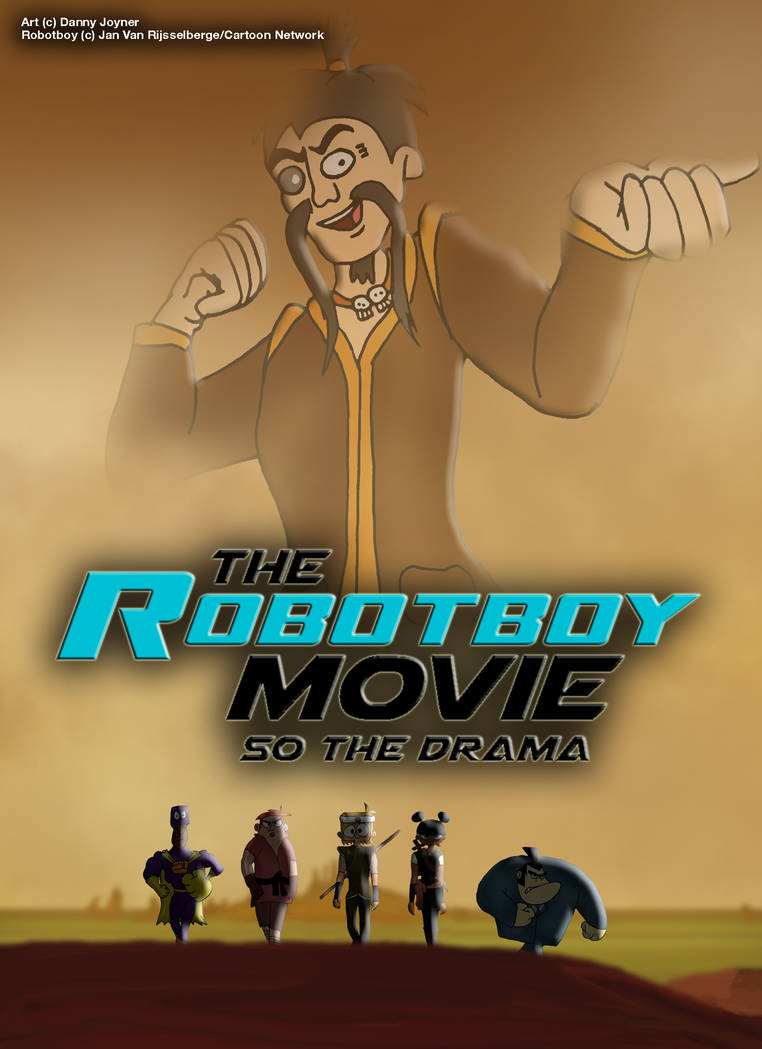 The Robotboy Movie - So The Drama (Part 1) by RDJ1995 on DeviantArt