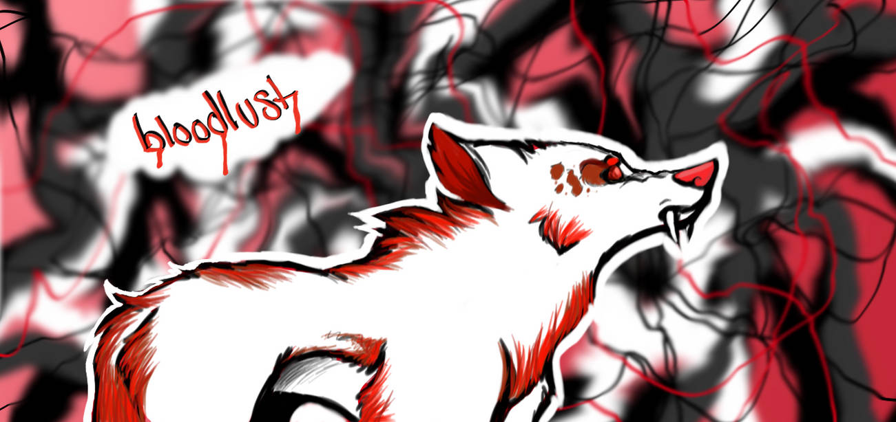 Bloodlust by rosieXdeadXwalker on DeviantArt