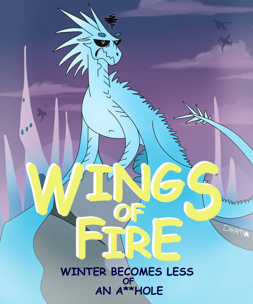 Wings of Fire Parody? Parody 1 by DaHamyStar7 on DeviantArt