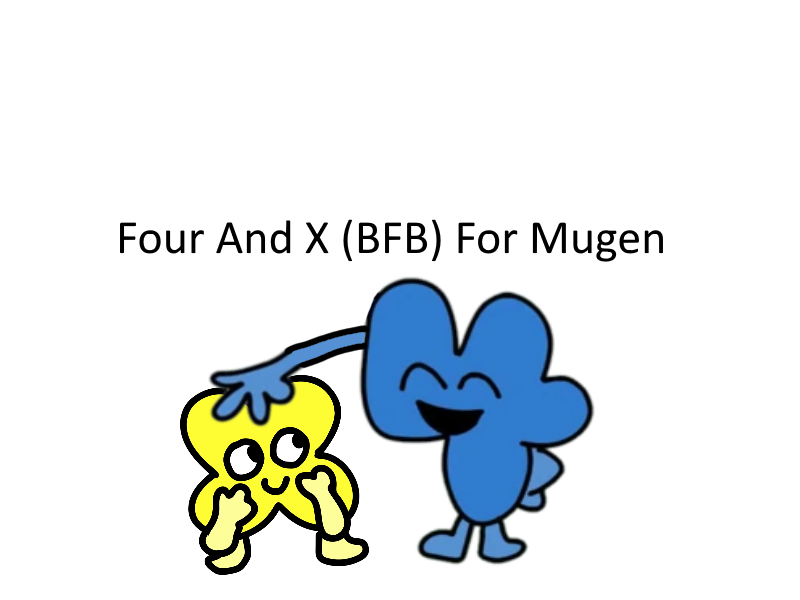 Four And X (BFB) in Mugen Release by FOUR565656 on DeviantArt