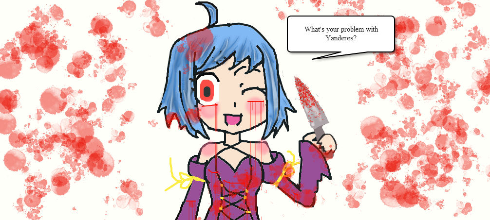 YANDERE by gothbloodrose on DeviantArt