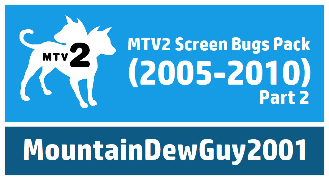 MTV2 Screen Bugs Pack Part 2 (2005-2010) by JoJoMArtworks7429 on DeviantArt