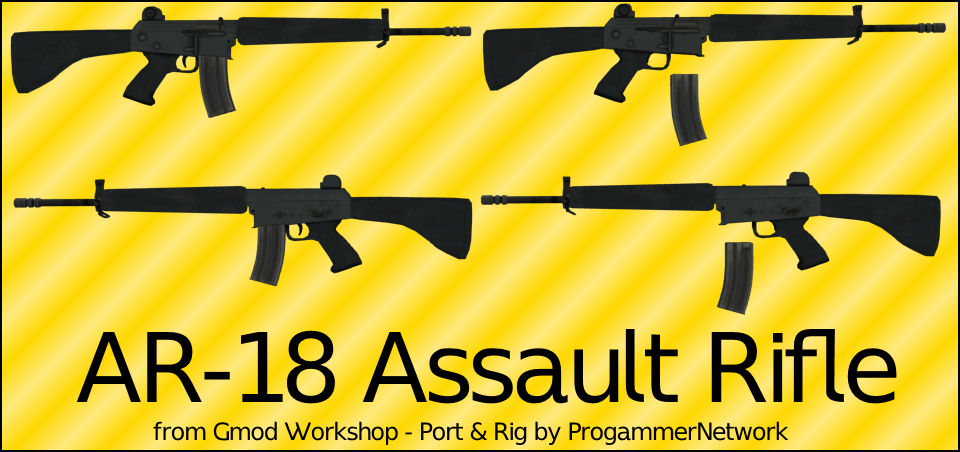 AR-18 Assault Rifle - Rigged by ProgammerNetwork on DeviantArt