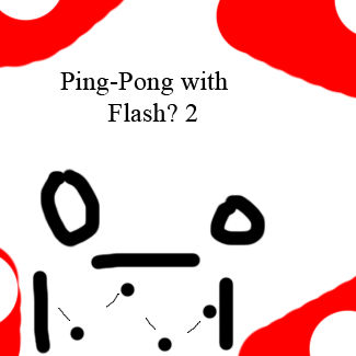 Ping-Pong with Flash? 2 by DayBreakMaster on DeviantArt